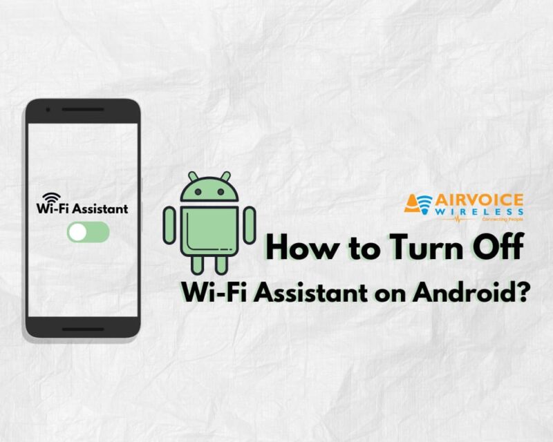 Quick Guide: How to Turn Off WiFi Assist on Android? - Airvoicewireless