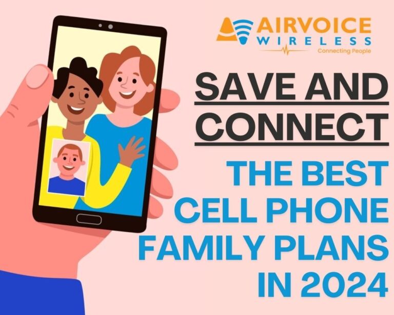 Save & Connect: Best Cell Phone Family Plans in 2024 - Airvoicewireless