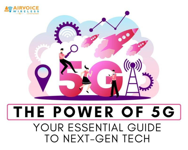 The Power of 5G: Your Essential Guide to Next-Gen Tech - Airvoicewireless